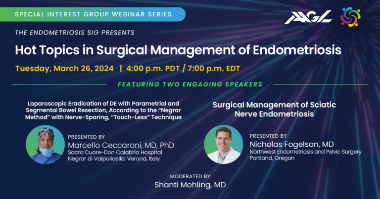 AAGL Endometriosis SIG Webinar: Hot Topics in Surgical Management of ...