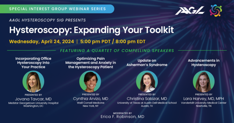 AAGL Hysteroscopy SIG Webinar: Hysteroscopy: Expanding Your Toolkit - AAGL
